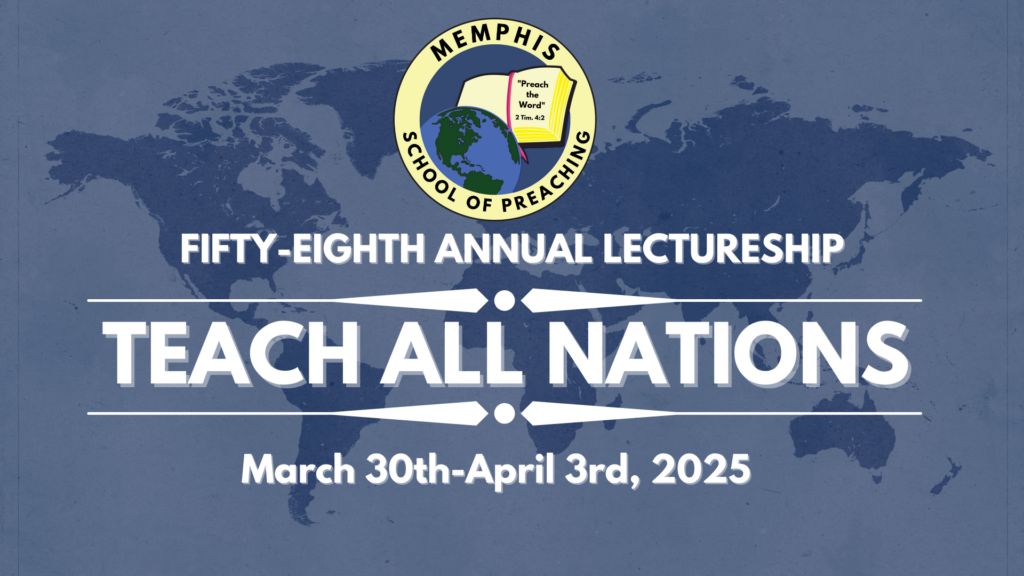 2025 MSOP Lectureship Theme (Teach All Nations) - Memphis School of ...